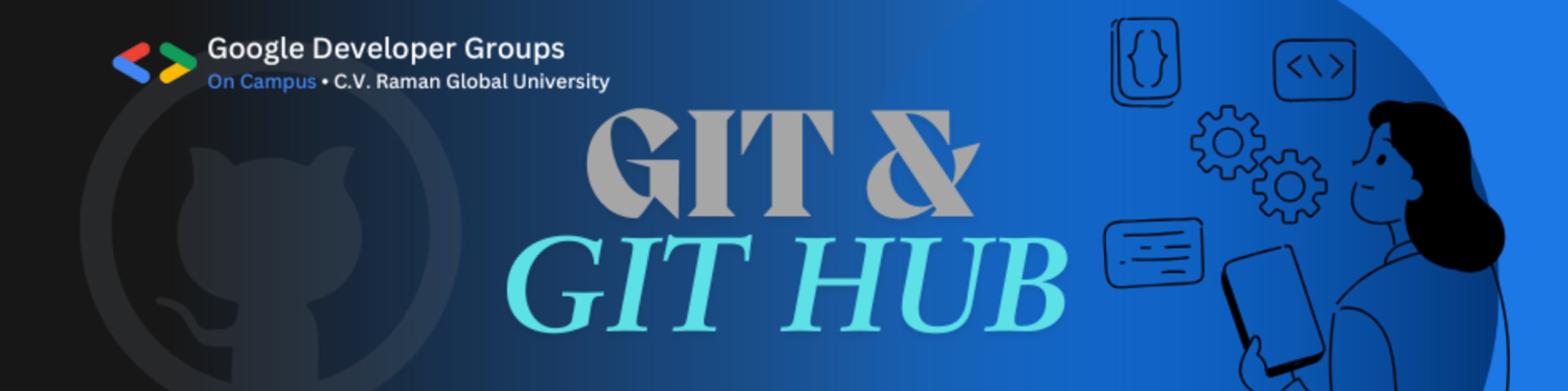 See GIT & GITHUB at Google Developer Groups GDG on Campus C. V. Raman Global University ...